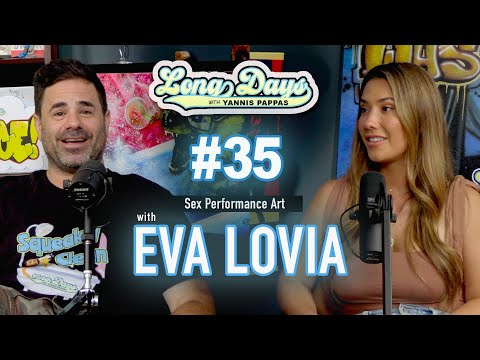 Sex Performance Art with Eva Lovia - LongDays with Yannis Pappas - episode 35
