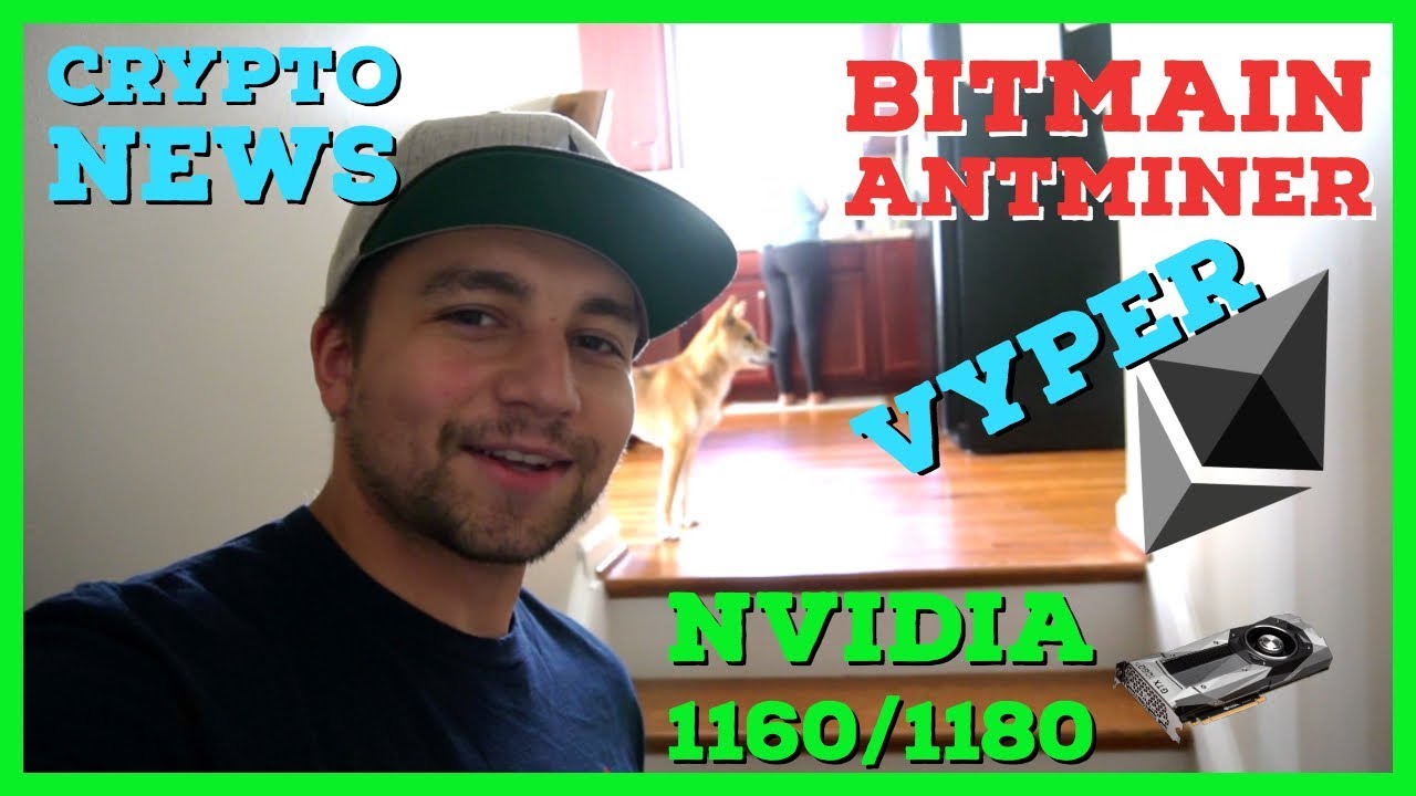 Bitmain = 12 Billion, Antminer Chip Tear Down, ETH Vyper, Nvidia 1160 ...