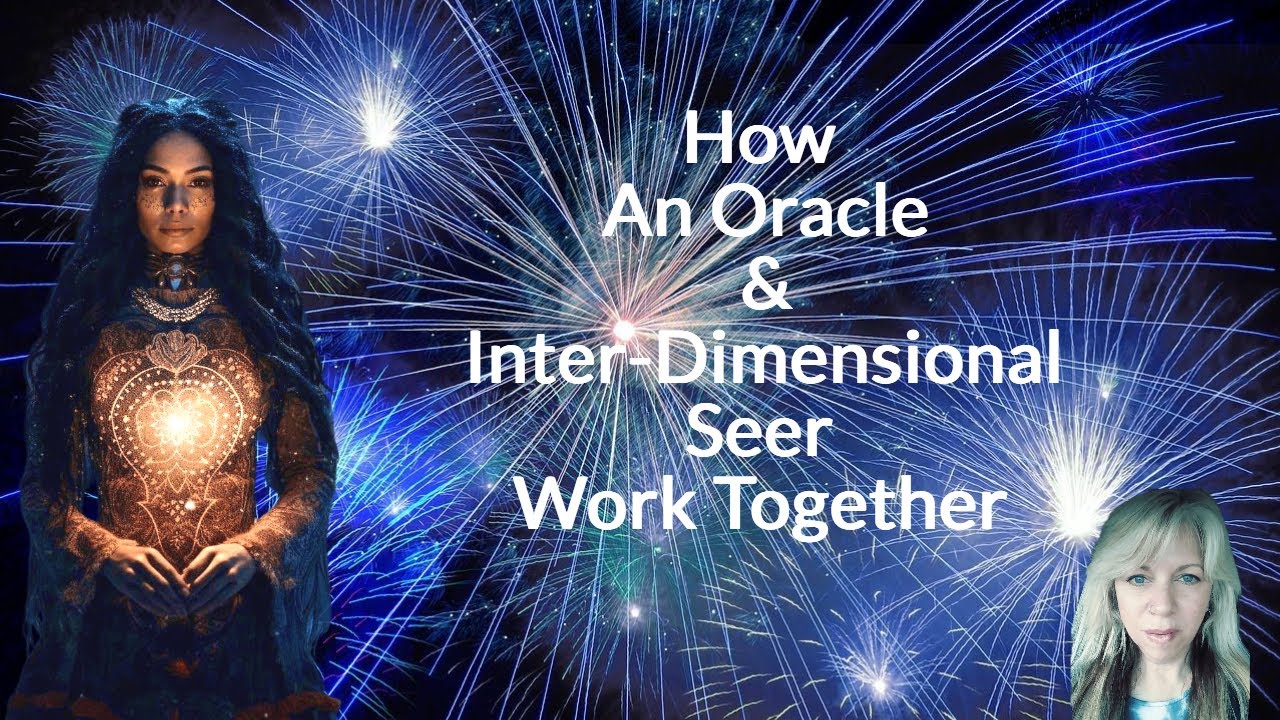 How An Oracle & A Inter-dimensional Seer Work Together - Vision ...