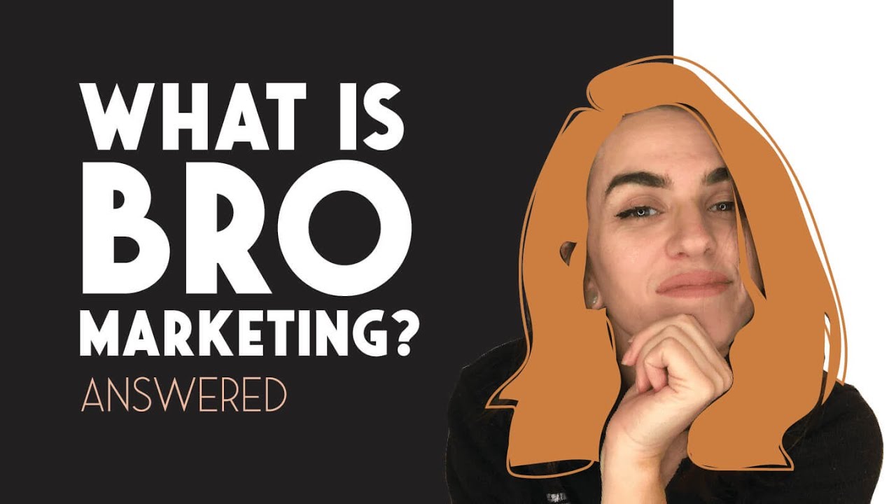 What is Bro Marketing? (Explained) - YouTube