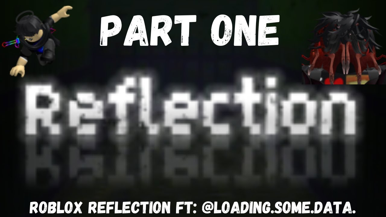 New Roblox Horror Game, Reflection FT: @Satiredsatty Part 1 - YouTube