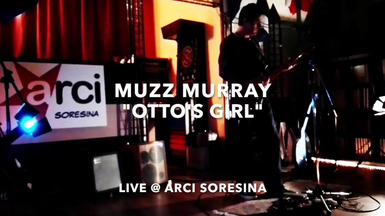 Muzz Murray "Otto's Girl" - Live @ Arci Soresina - Hell Zero Dot - YouTube