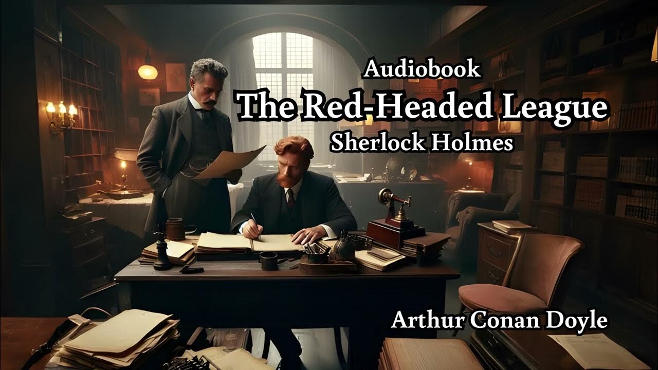 The Red-Headed League by Arthur Conan Doyle | Full Audiobook - YouTube