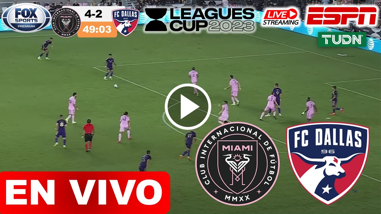 🔴 inter miami vs Fc Dallas en vivo hoy leagues cup 2023 donde ver inter ...