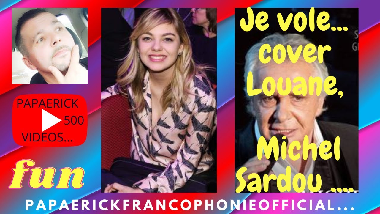 Je vole...cover Louane, Michel Sardou .... - YouTube