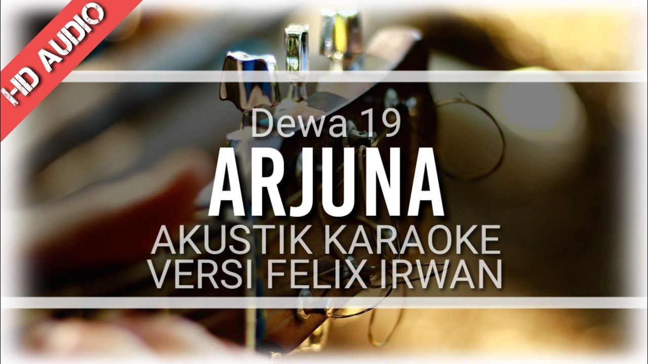 FELIX IRWAN | DEWA - ARJUNA ( KARAOKE AKUSTIK ) - YouTube