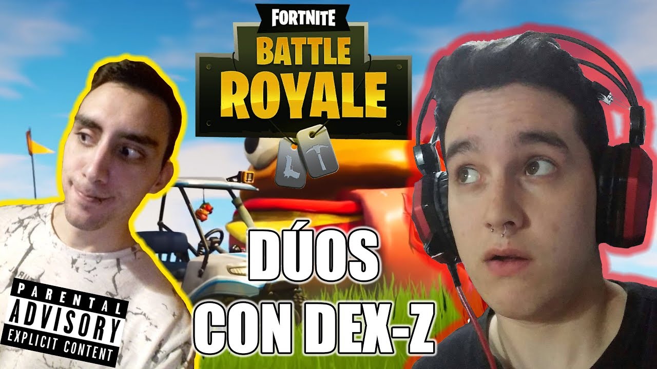//Dúos Extremos Con Dex-z//Jugando Fortnite Battle Royale// - YouTube
