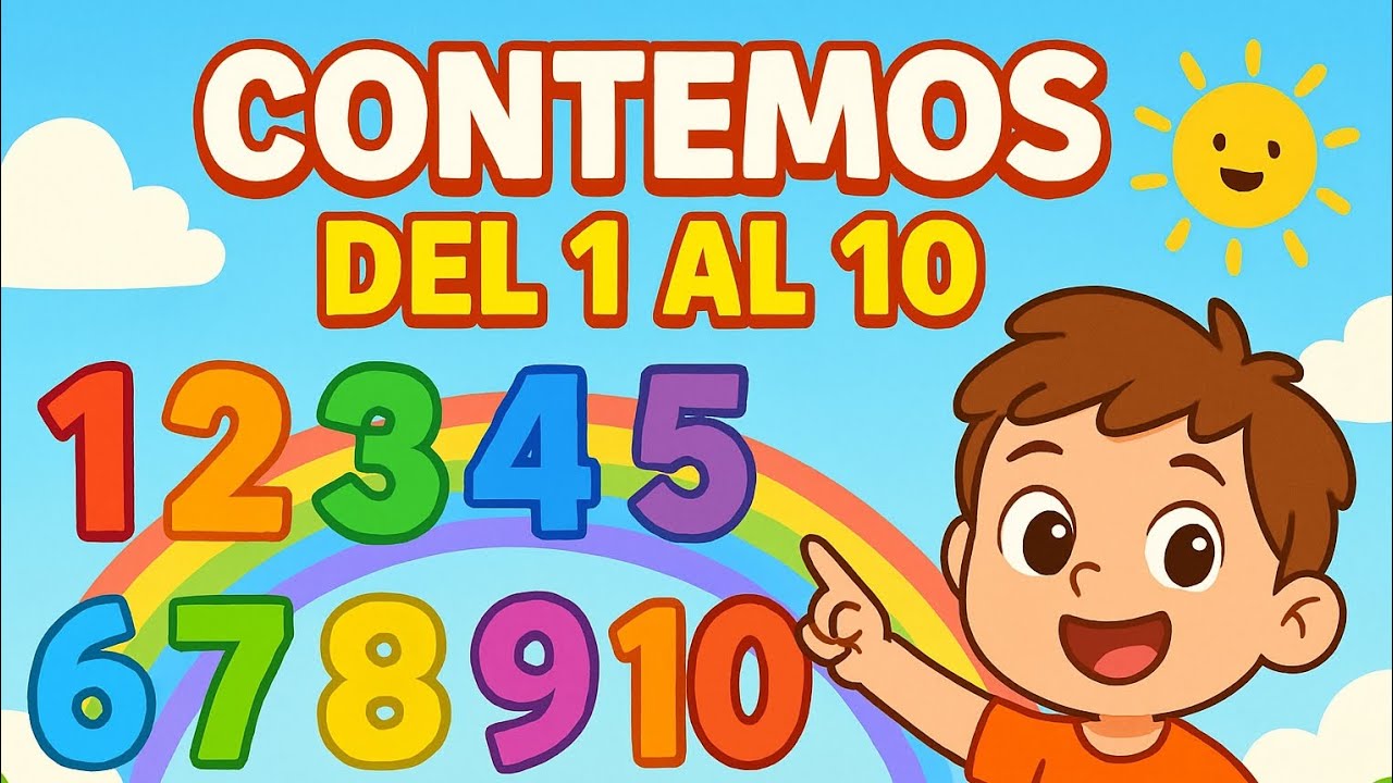 Cantemos Juntos Del 1 Al 10 Canción Infantil Educativa - YouTube