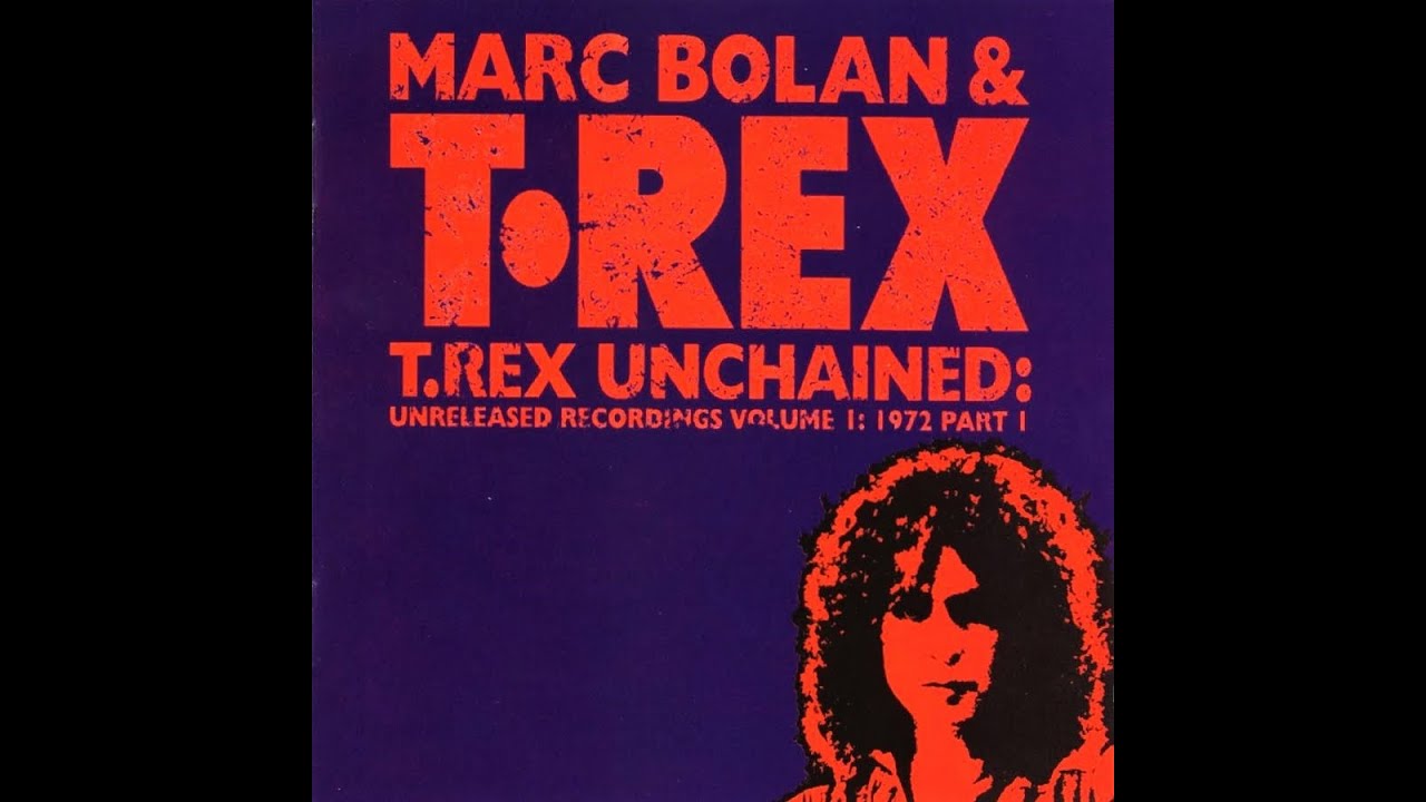 Marc Bolan & T.Rex Unchained Volume 1/8 - YouTube
