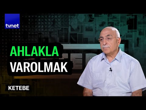 'Ahlakla varolmak' ne ifade eder? | Muhammet Şevki Aydın | Ketebe