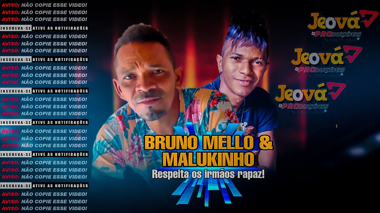 BRUNO MELLO & MALUKINHO - RESPEITA OS IRMÃOS RAPAZ CD 2022 (CD COMPLETO) - YouTube