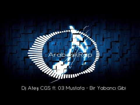 Dj Ateş CGS ft. 03 Mustafa - Bir Yabancı Gibi [2011] #Arabeskrap
