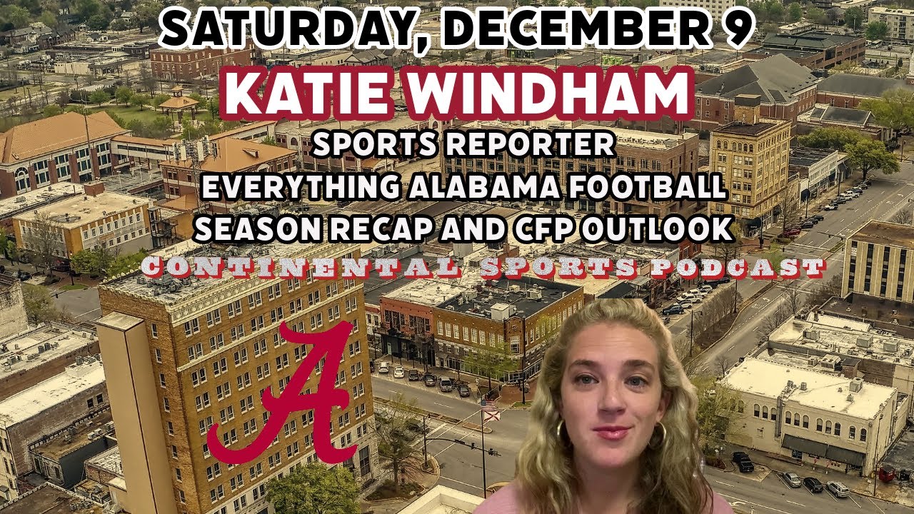 Episode 68 Featuring Katie Windham: Alabama Football CFP Outlook and ...