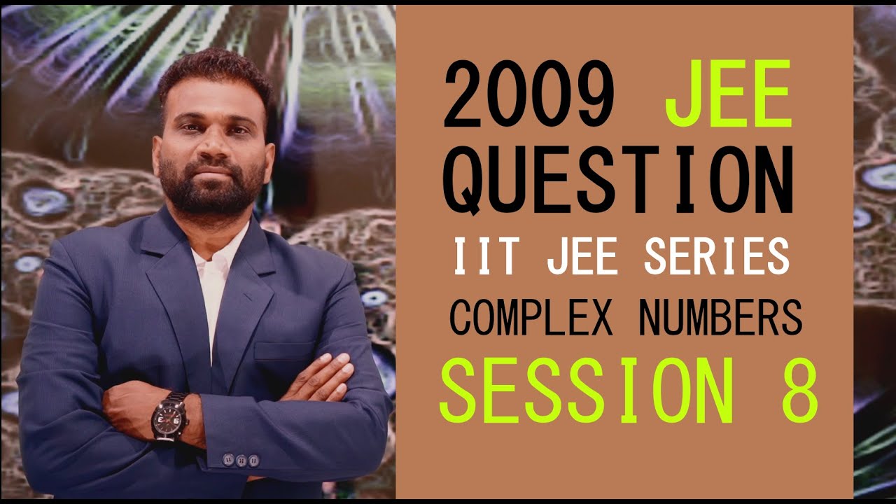 IIT JEE Complex Numbers SAT Questions [JEE ADVANCE & MAINS] Logic ...