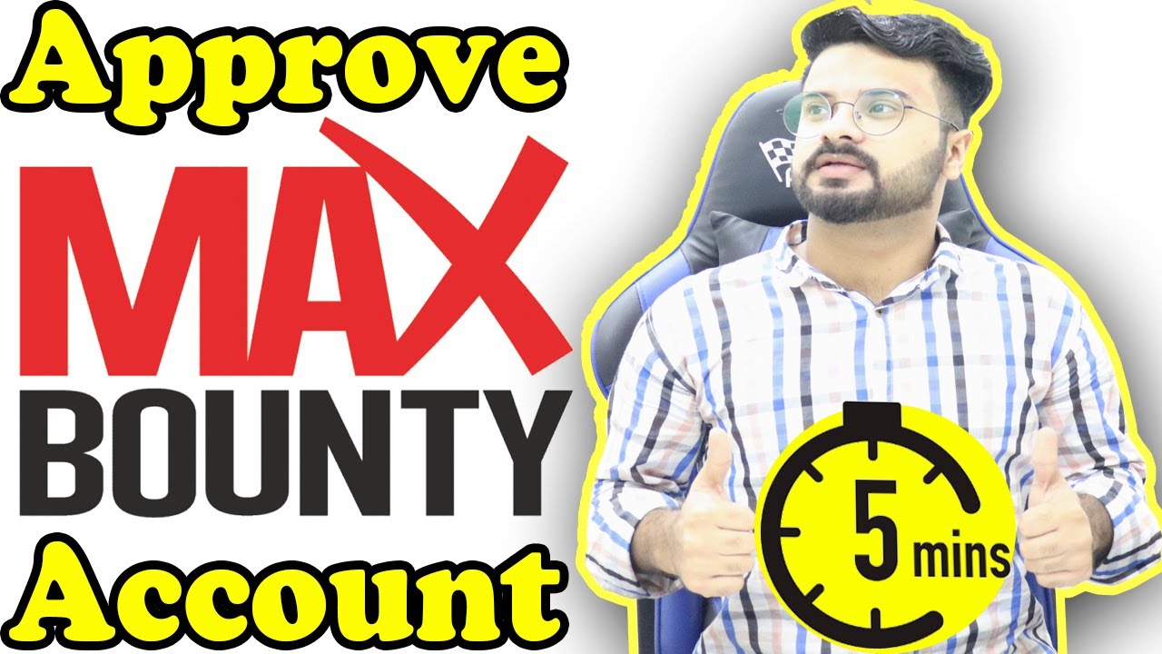 How To Get Approved Maxbounty Account 🔥 In Just 5 Minutes - YouTube