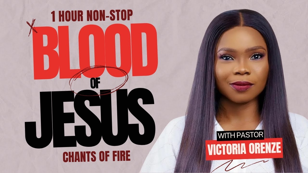 1 HOUR NON-STOP BLOOD OF JESUS CHANT WITH PASTOR VICTORIA ORENZE - YouTube