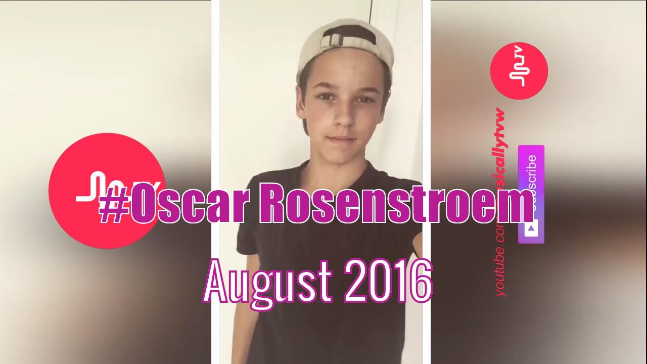 [Musical.ly Tv] Newest of Oscar Rosenstroem Musical.ly- August 2016 ...
