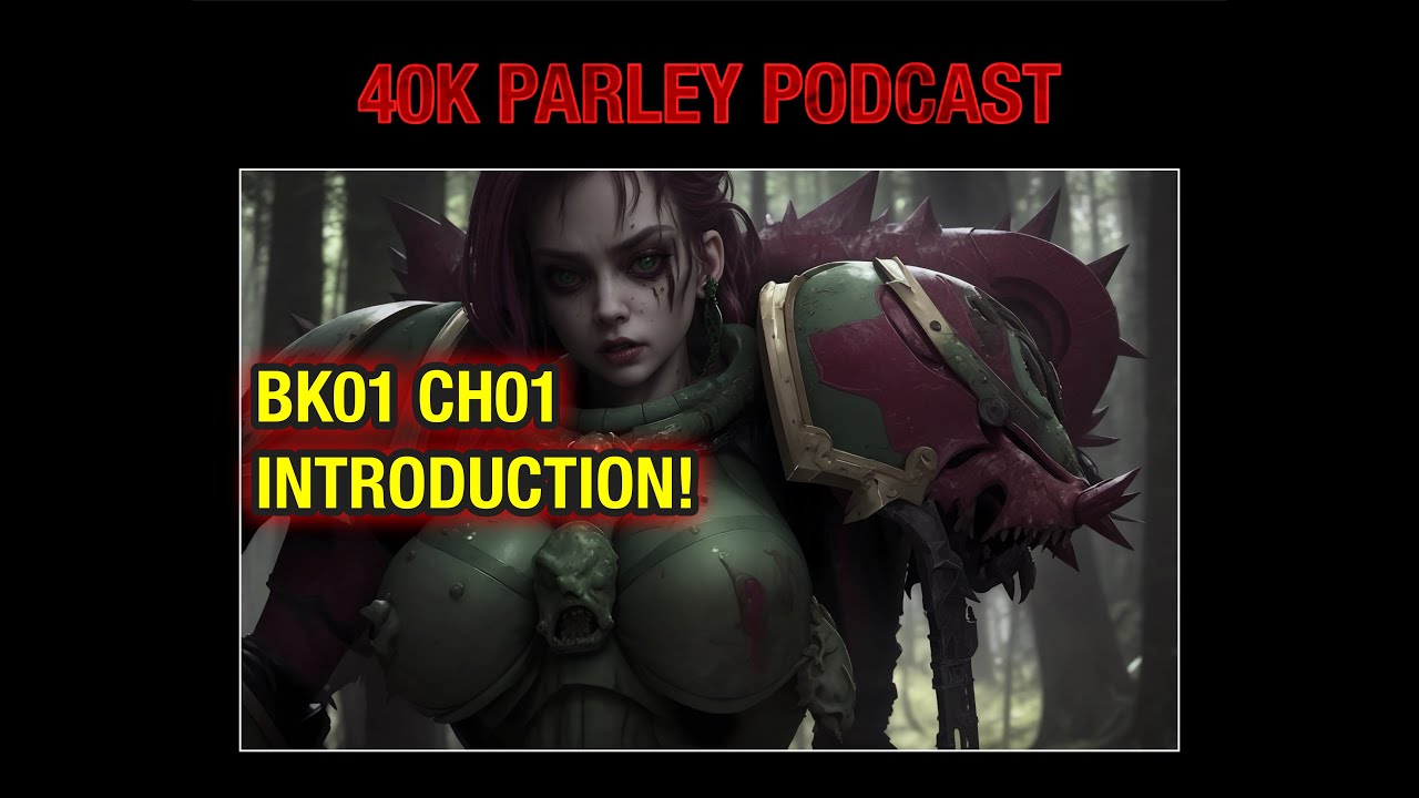 40k Parley: BK01:CH01 Introduction! - YouTube