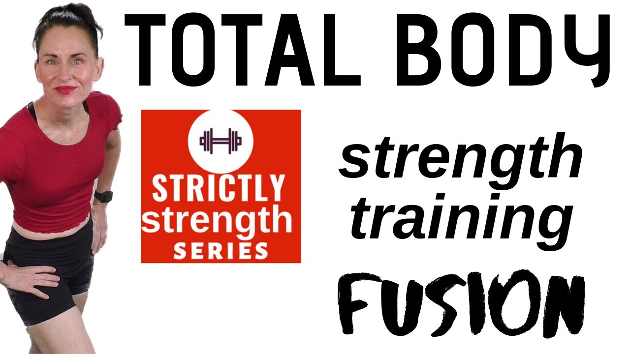 35 MINUTE WORKOUT | TOTAL BODY STRENGTH TRAINING FUSION | TOTAL BODY ...