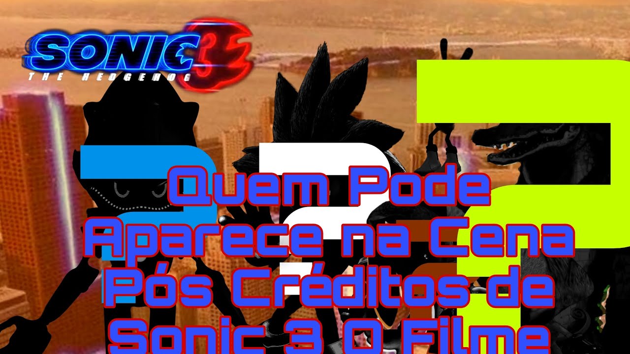 Quem Pode Aparece na Pós Créditos de Sonic 3 O Filme? - YouTube