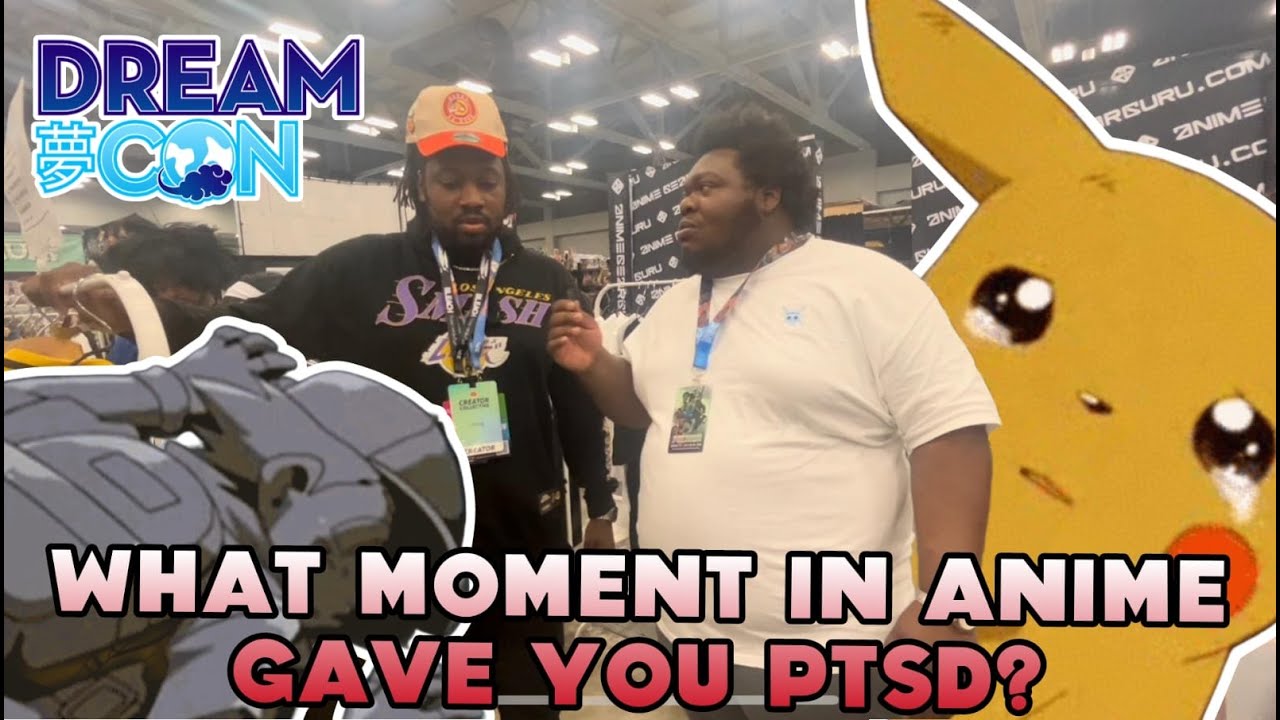 What MOMENT in Anime gave you PTSD?! | Interviews at Dream Con 2024 ...