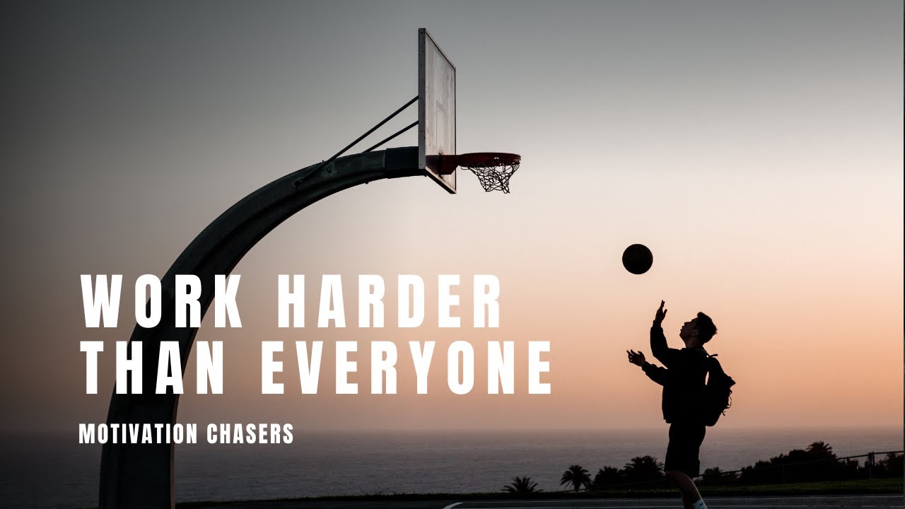 WORK HARDER THAN EVERYONE - Motivation Speech - Motivational Speech ...