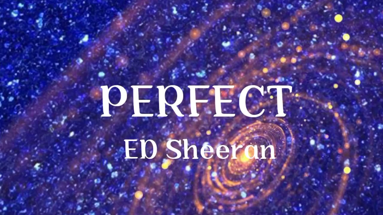 ED SHEERAN -Perfect (Letra/Lyrics) - YouTube