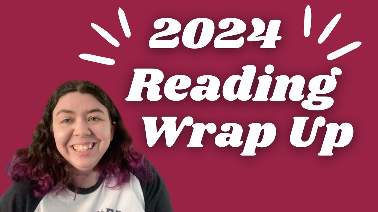 2024 Reading Wrap Up & 2025 Reading Goals - YouTube
