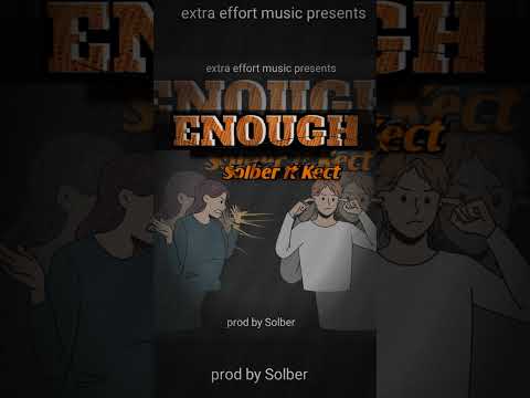 Solber ft Kect _Enough _prod by Solber 