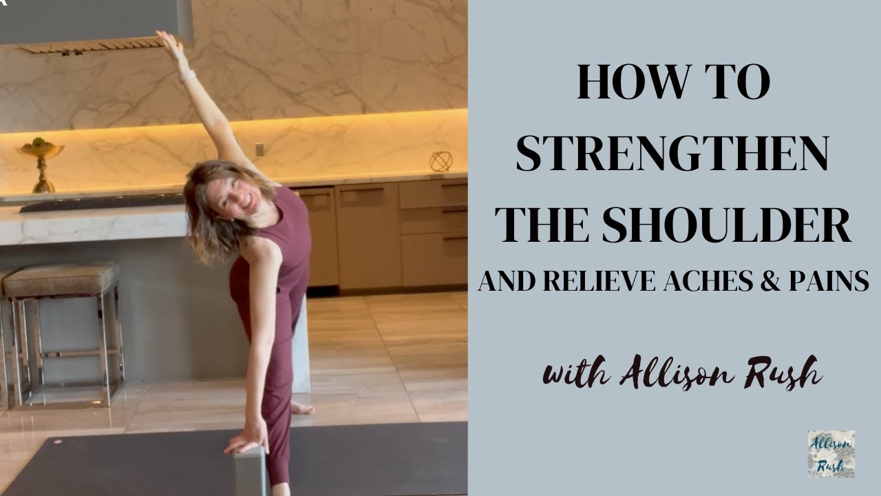 How to Strengthen the Shoulder And Eliminate Aches & Pains - YouTube