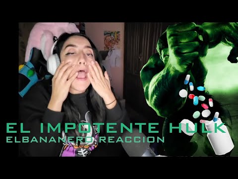 Reaccion El Impotente hulk Elbananero
