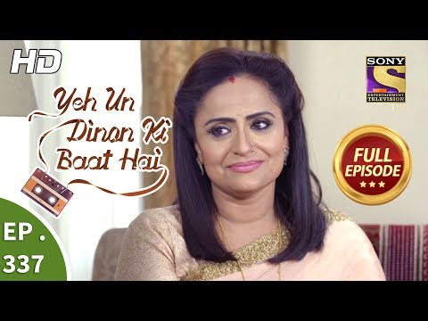 Yeh Un Dinon Ki Baat Hai - Ep 337 - Full Episode - 4th January, 2019