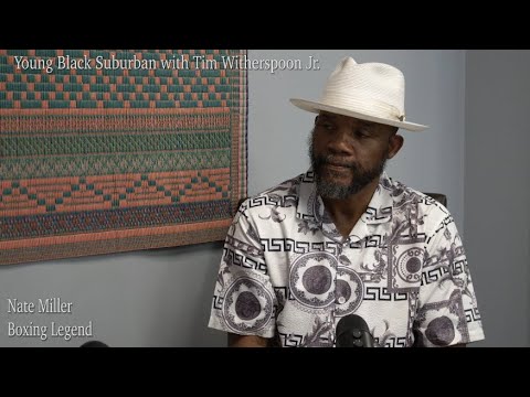 Young Black Suburban ep 53 Boxing Legend Nate Miller - YouTube