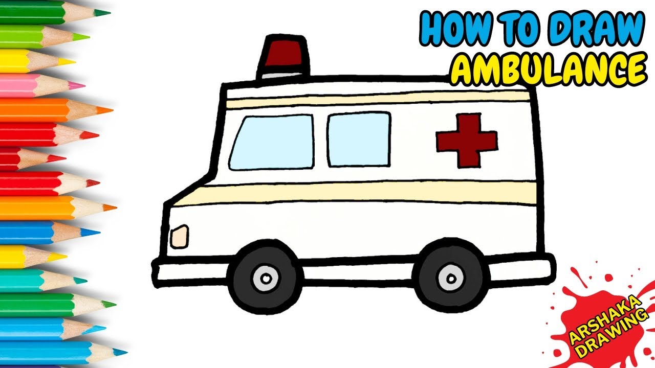 How to Draw Ambulance Easy for Kids and Toddlers | Simple Drawing ...