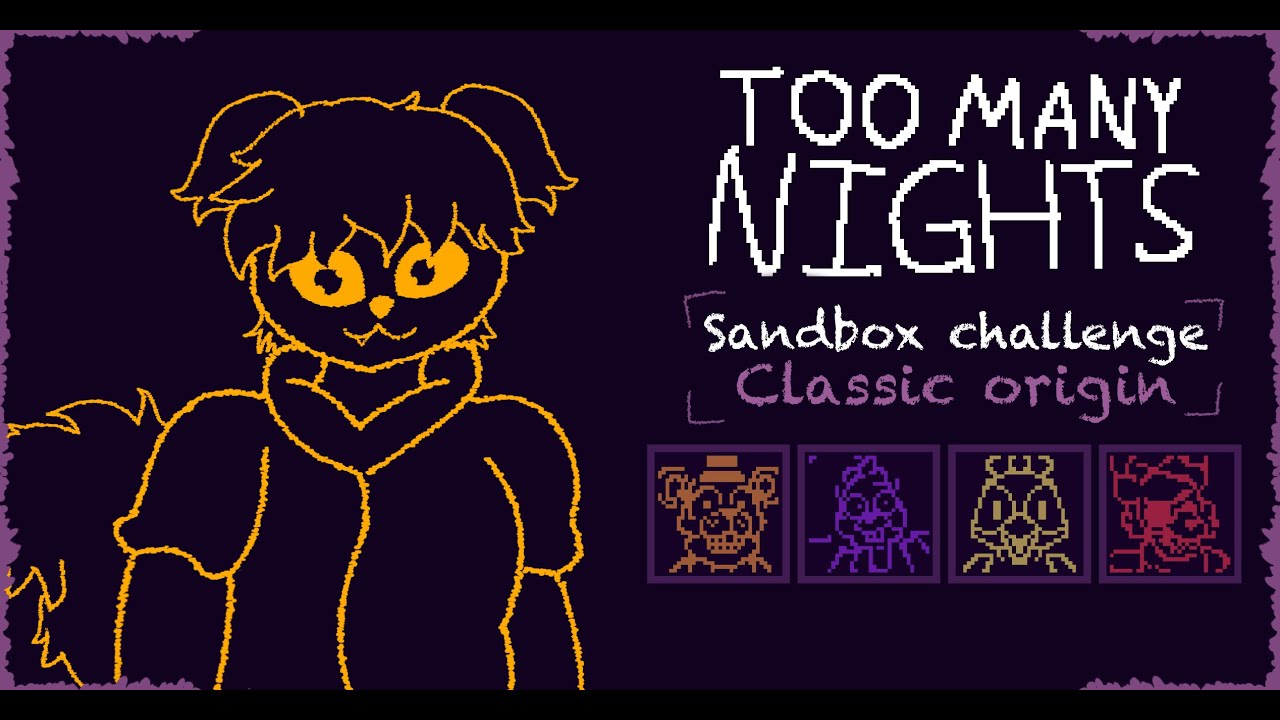 FnaF Too Many Nights Sandbox Challenge: Classic Origin - YouTube
