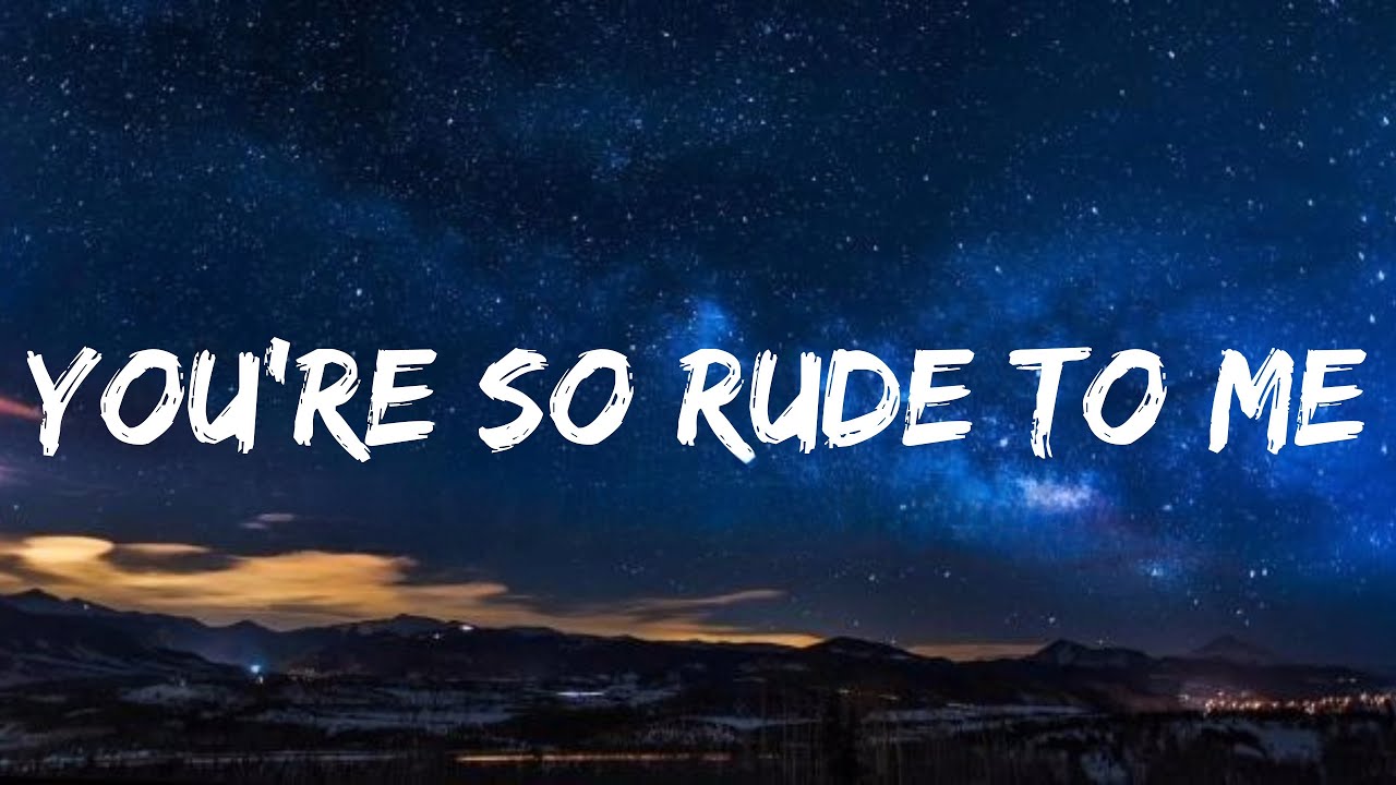 You're so rude to me - YouTube