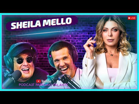 SHEILA MELLO | Podcast Papagaio Falante