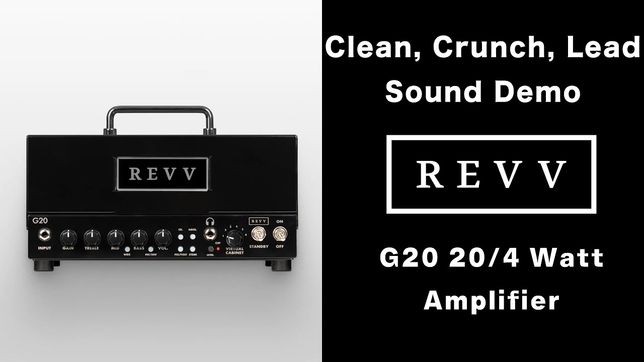 Revv G20 20/4 Watt Amp Clean, Crunch, Lead Sound Demo (No Talking ...