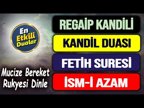 🤲 REGAİP KANDİLİ DUASI 🕋 FETİH SURESİ ❤️ İSMİ AZAM DUASI