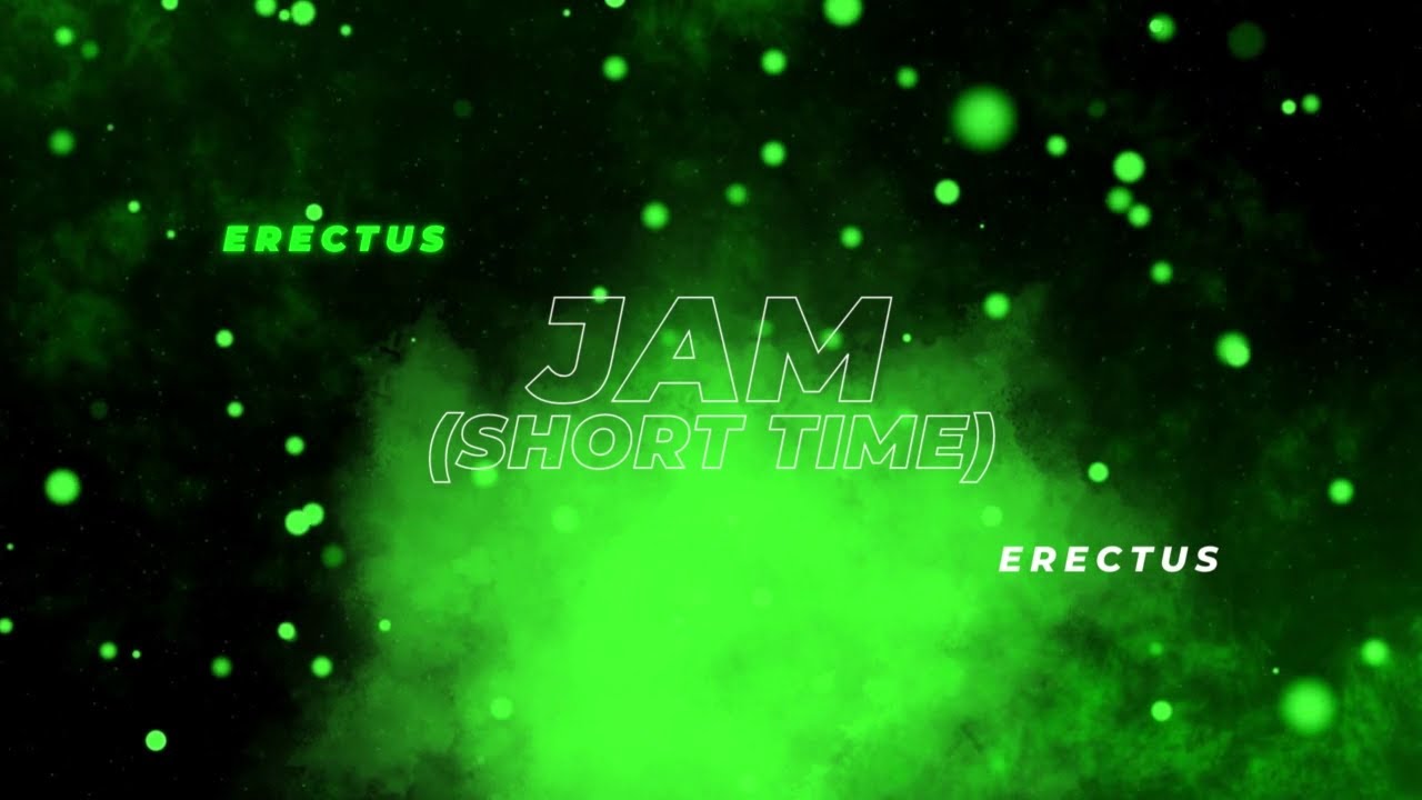 Erectus - Jam (Short Time) (Official Audio) - YouTube