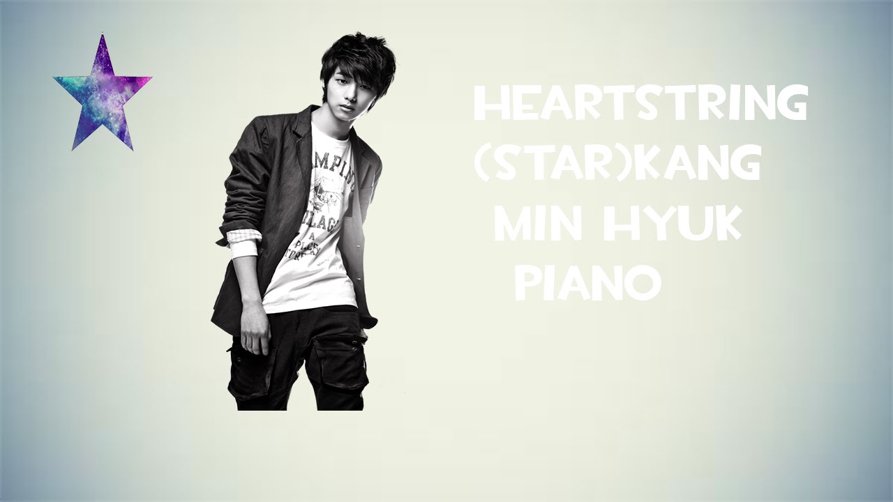 Heartstrings (Star) Kang Min Hyuk♥ PIANO - YouTube