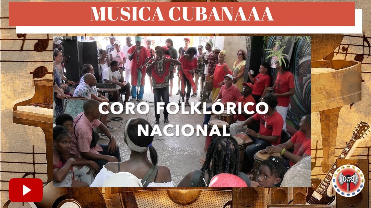 El Coro Folklorico Nacional-Musica Cubanaaa- Ache con Ire - YouTube