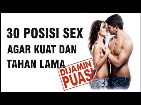 30 Posisi Bercinta Agar Kuat Dan Tahan Lama || Tips Hubungan Intim Yg Baik Dan Benar