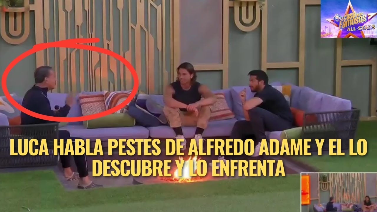 LUCA HABLA PESTES DE ALFREDO ADAME Y EL LO DESCUBRE Y LO ENFRENTA EN ...