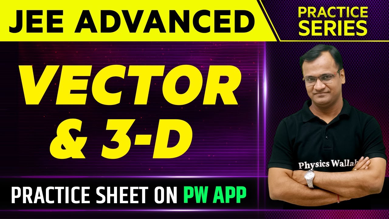 VECTOR & 3-D || Practice Series || JEE ADVANCED 🔥 - YouTube