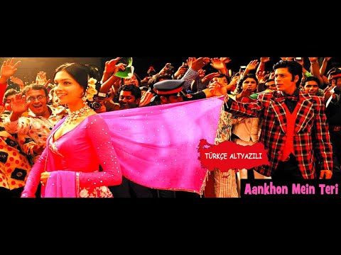 Aankhon Mein Teri (Tr Altyazılı)