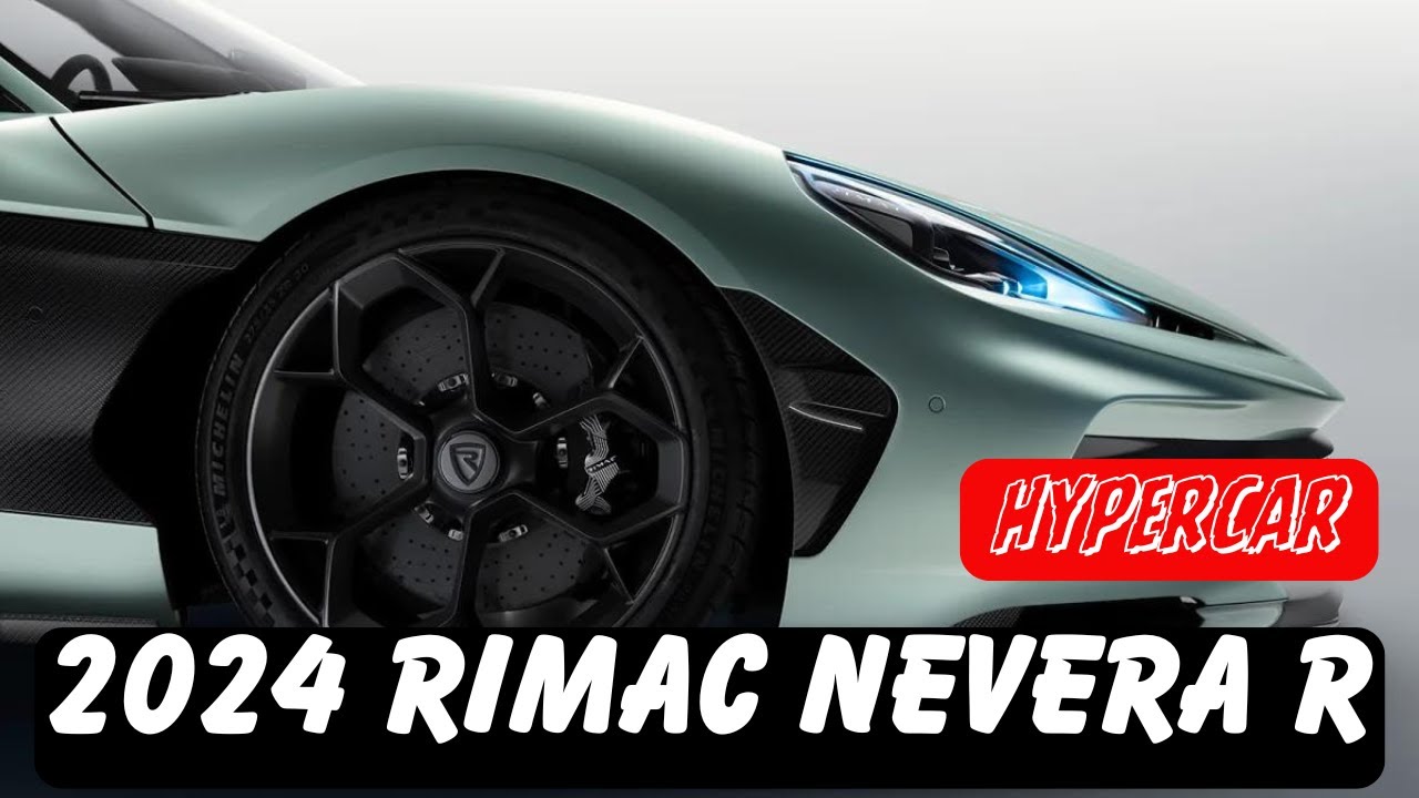 2024 Rimac Nevera R │ Redefining Electric Hypercar Performance - YouTube