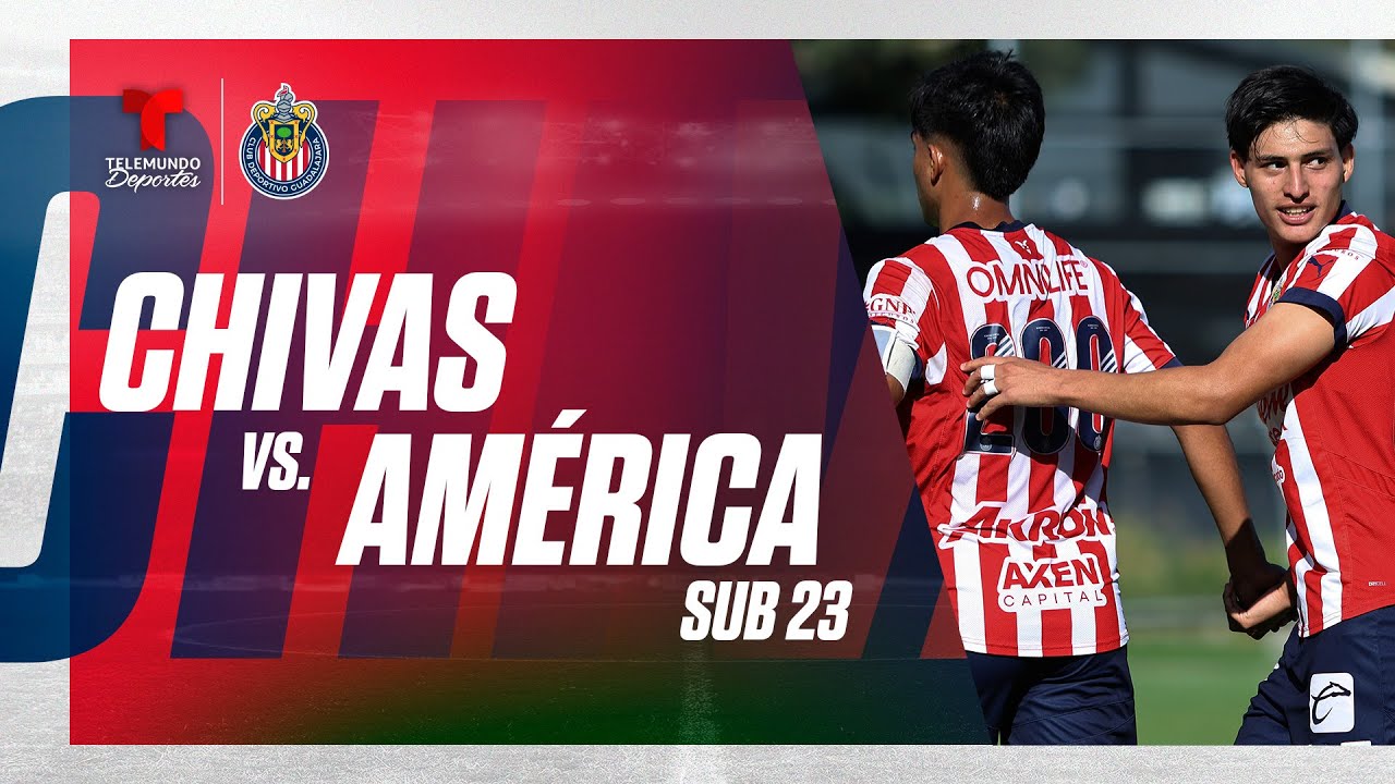 Chivas Sub 23 vs. América Sub 23 | En vivo | Telemundo Deportes - YouTube