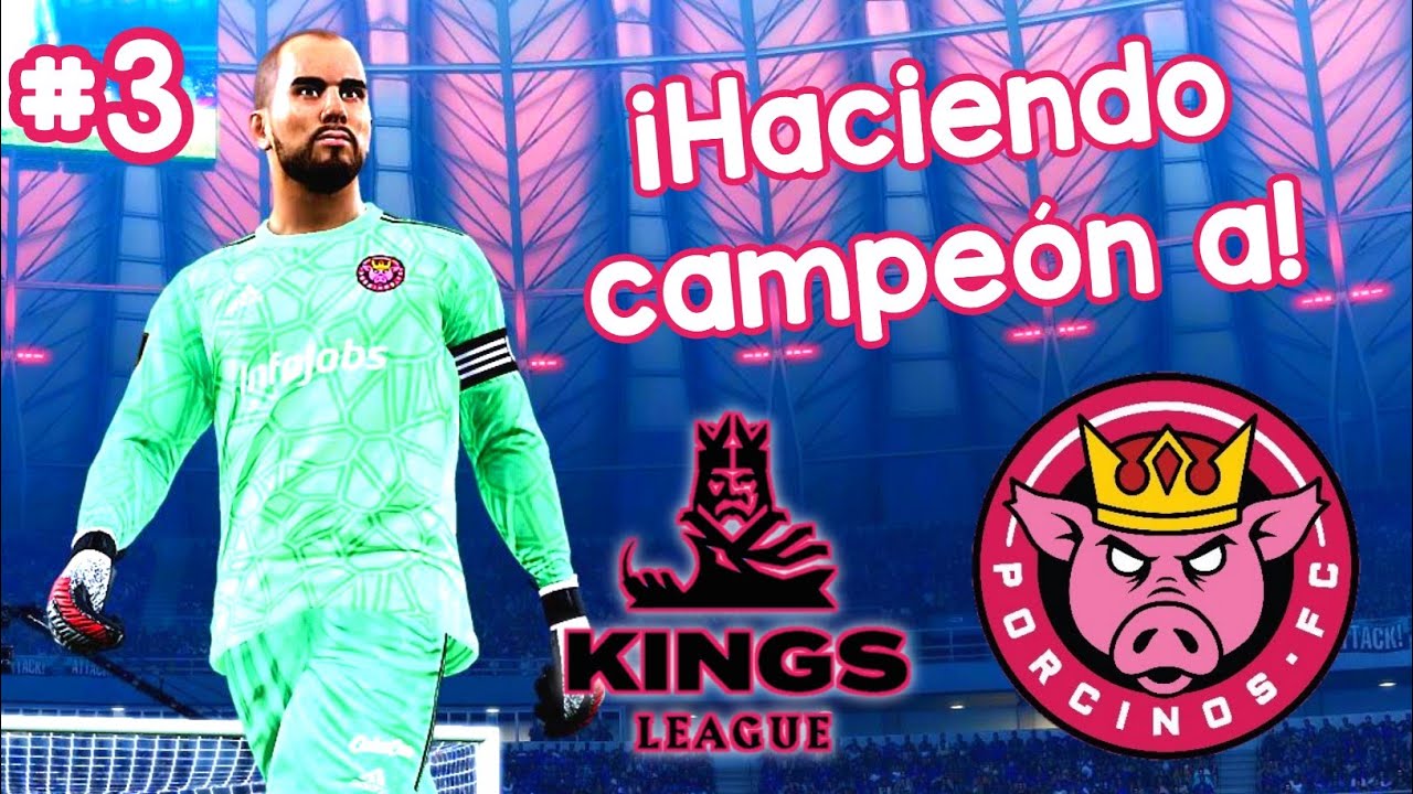 GANANDO la 👑KINGS LEAGUE👑 con PORCINOS FC 🐷 #3 | Pes 2020/21 - YouTube