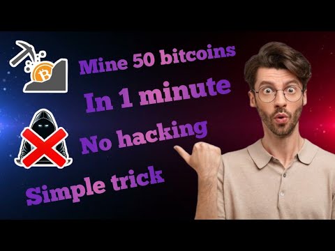 Mine 50 bitcoins in just a minute free and easy trick - YouTube